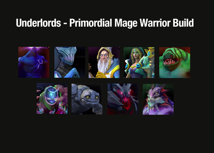 Underlords Primordial Mage Warrior Build - Gamer Journalist