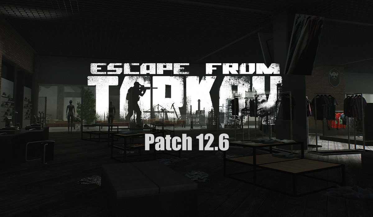 Escape from Tarkov 12.6 Patch Notes | Gamer Journalist