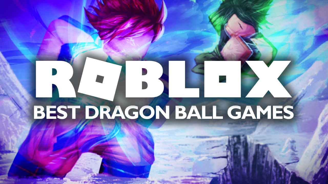 Best Roblox Dragon Ball Games (June 2026) | Gamer Journalist