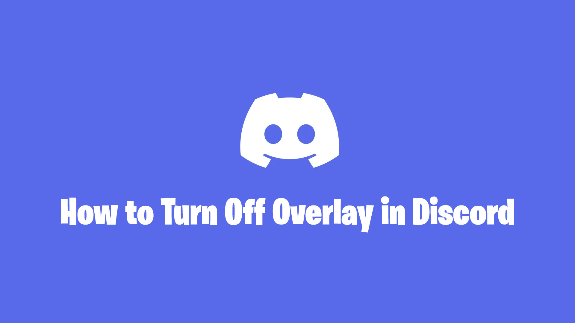 How to Turn Off Overlay in Discord | Gamer Journalist