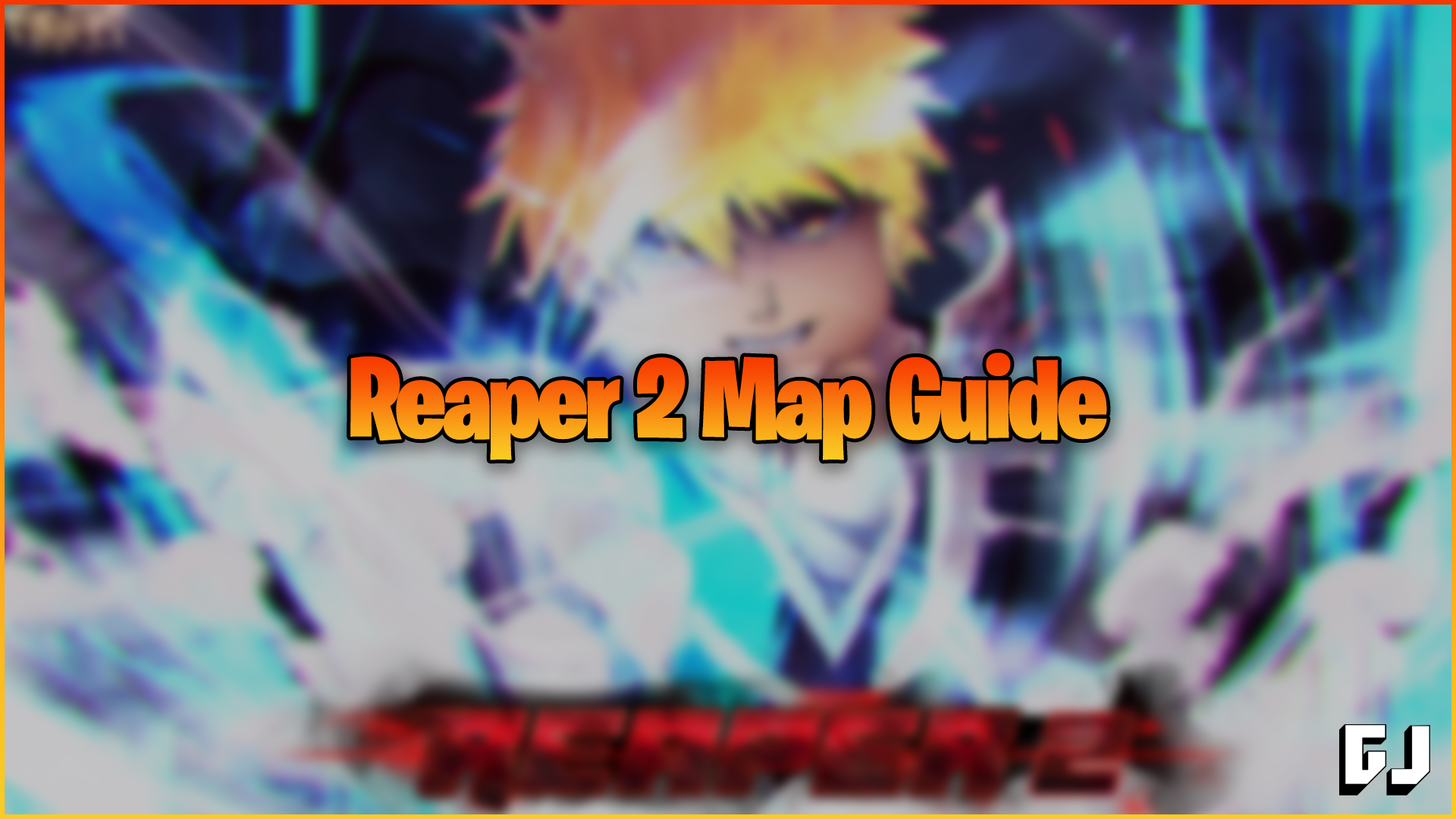 Reaper 2 Map Guide | Gamer Journalist