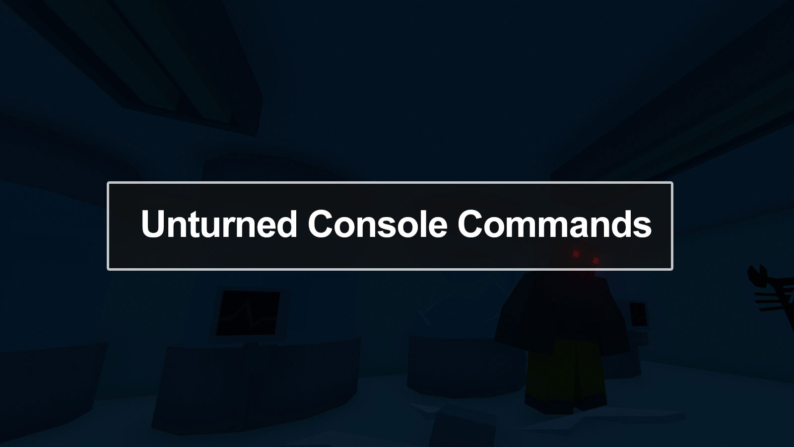 Unturned Console Commands | Gamer Journalist