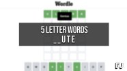 5 Letter Words Ending In UTE Wordle Hint Gamer Journalist
