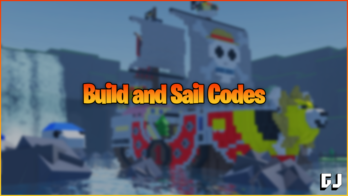 Build and Sail Codes | Gamer Journalist