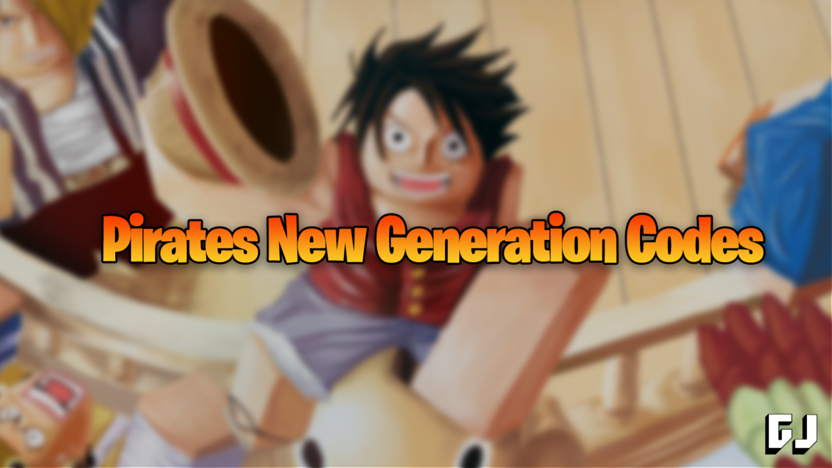 Pirates New Generation Codes | Gamer Journalist
