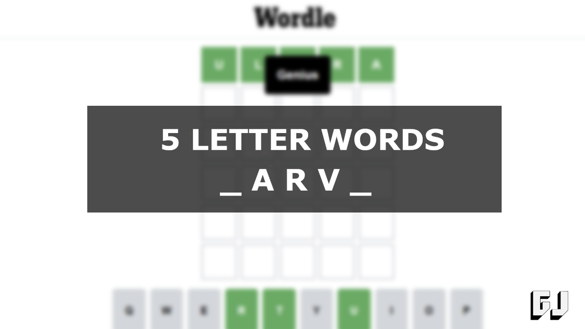 5 Letter Words with ARV in the Middle – Wordle Guides | Gamer Journalist