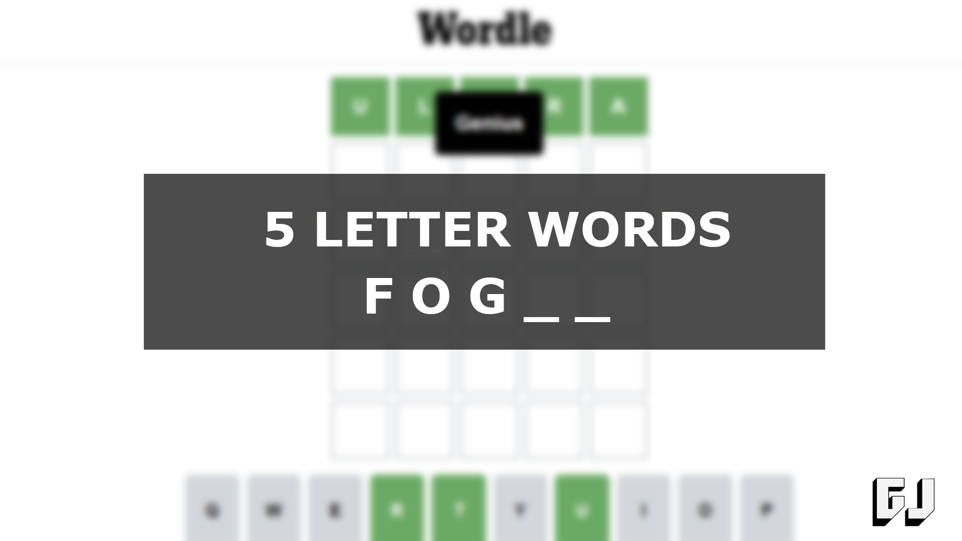 5 Letter Words Starting with FOG – Wordle Guides | Gamer Journalist